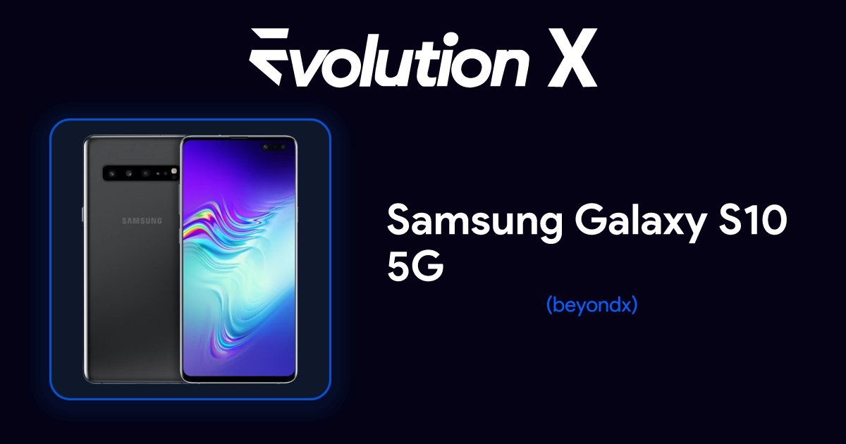 Get Evolution X for Samsung Galaxy S10 5G (beyondx)