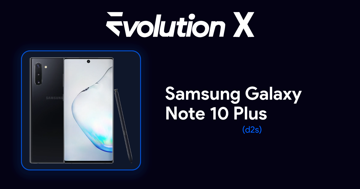 Get Evolution X for Samsung Galaxy Note 10 Plus (d2s)