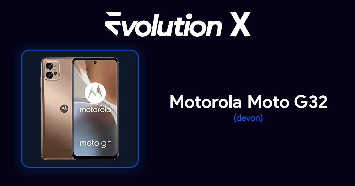 Get Evolution X for Motorola Moto G32 (devon)