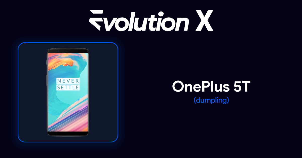 Get Evolution X for OnePlus 5T (dumpling)