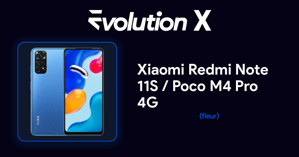 Get Evolution X for Xiaomi Redmi Note 11S / Poco M4 Pro 4G (fleur)