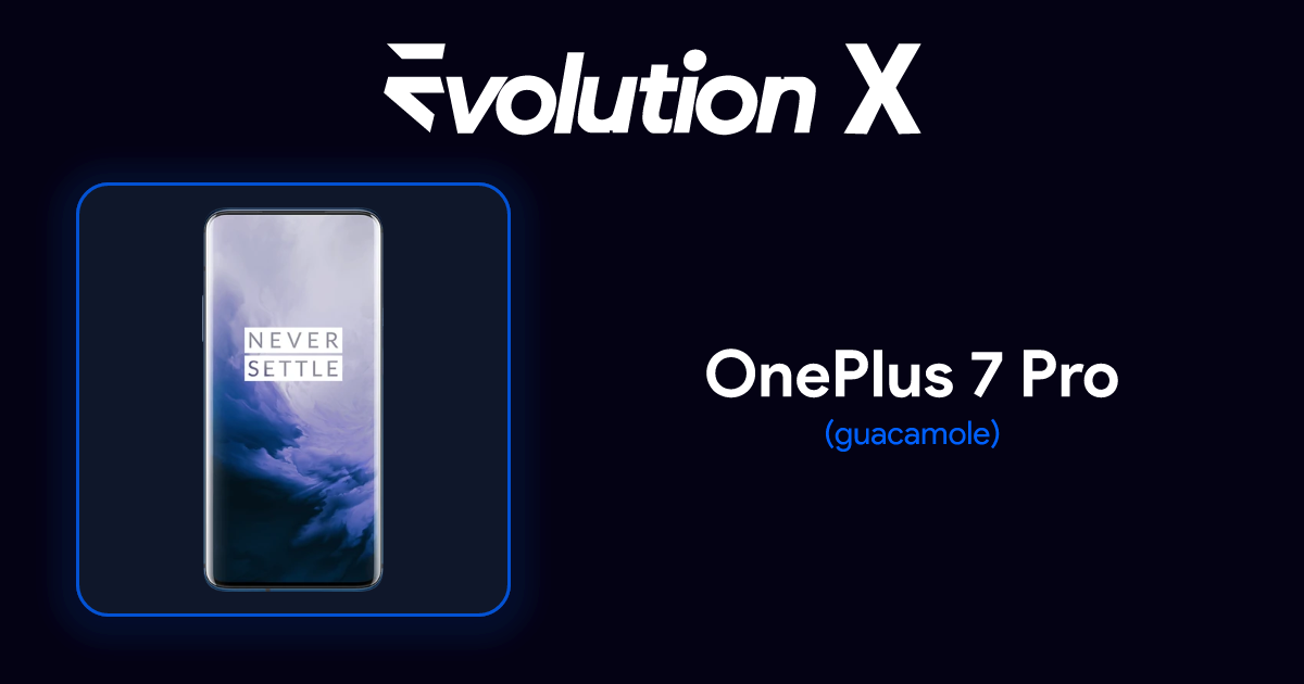 Get Evolution X for OnePlus 7 Pro (guacamole)