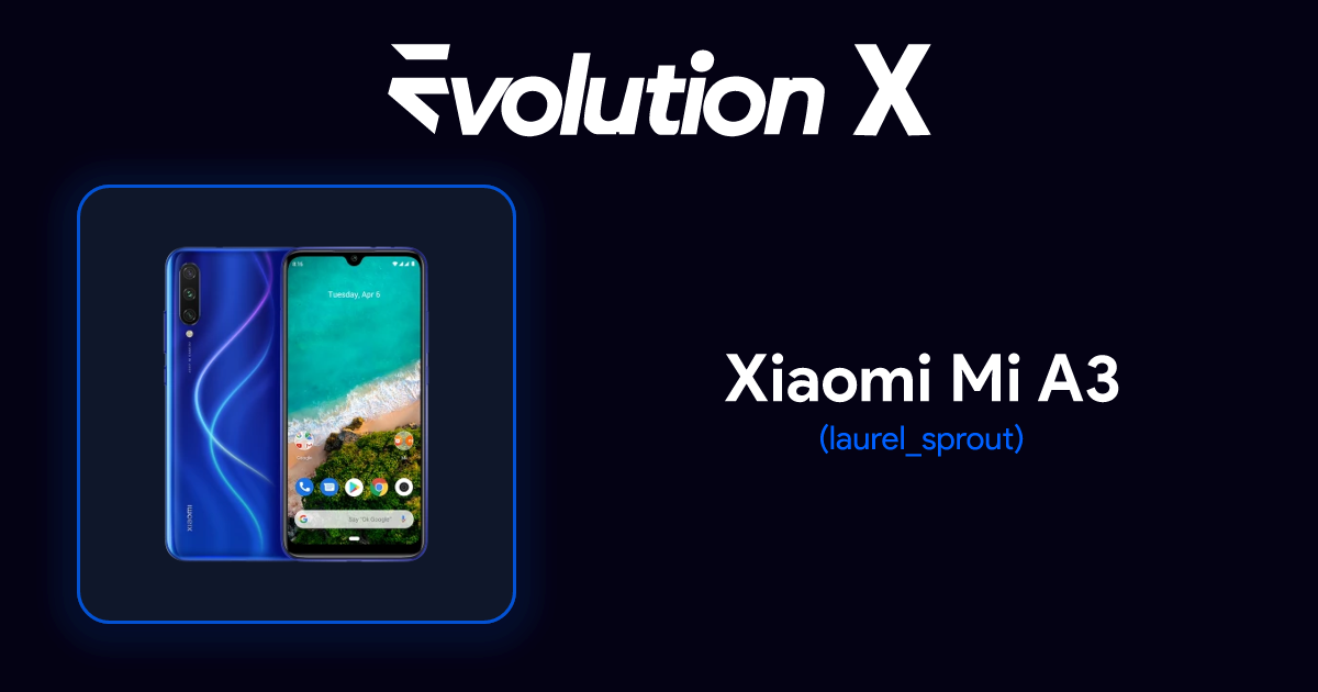 Get Evolution X for Xiaomi Mi A3 (laurel_sprout)