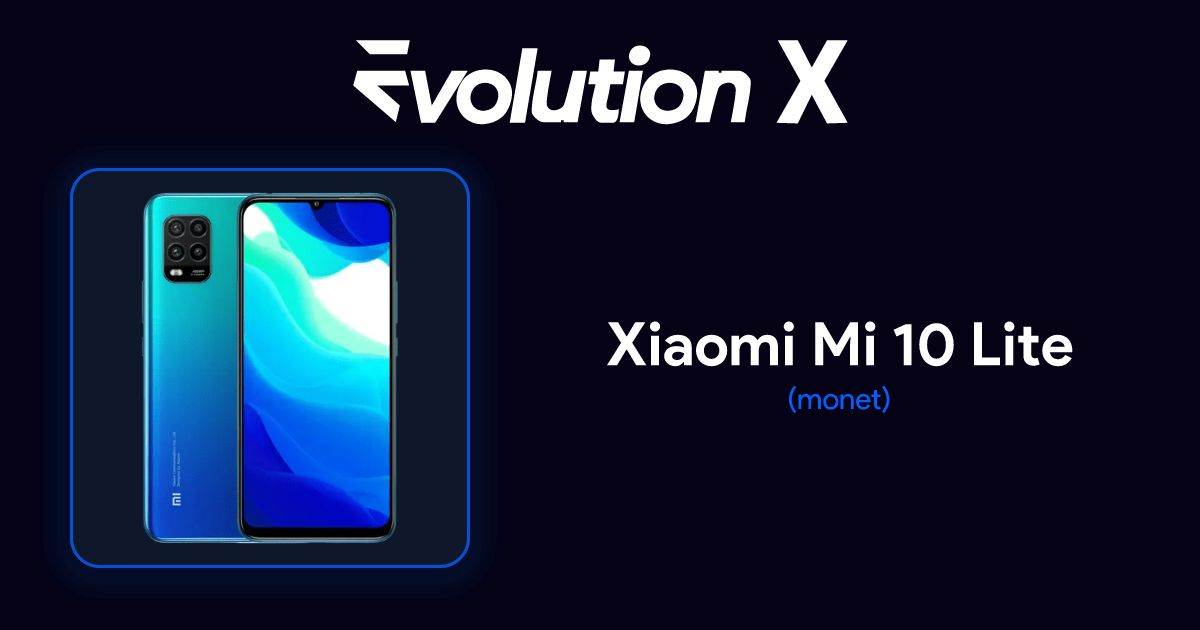 Get Evolution X for Xiaomi Mi 10 Lite (monet)