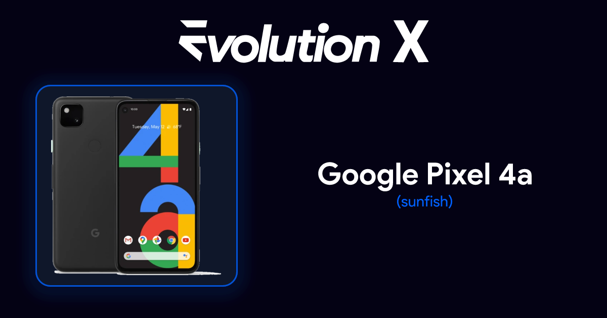 Get Evolution X for Google Pixel 4a (sunfish)