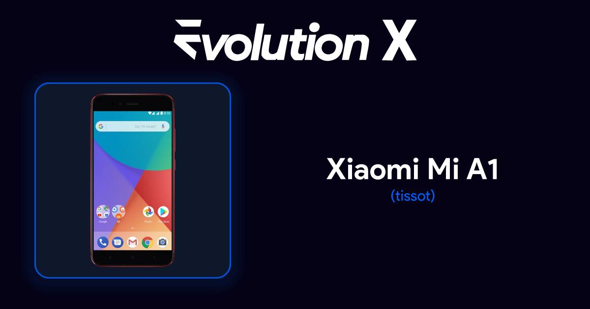 Get Evolution X for Xiaomi Mi A1 (tissot)
