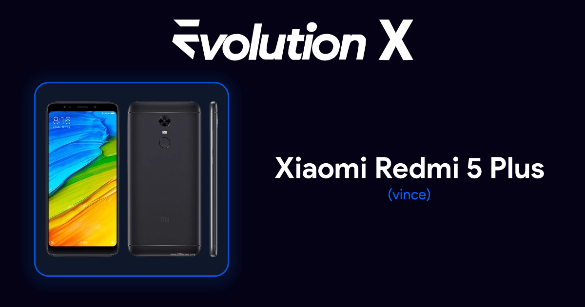 Get Evolution X for Xiaomi Redmi 5 Plus (vince)