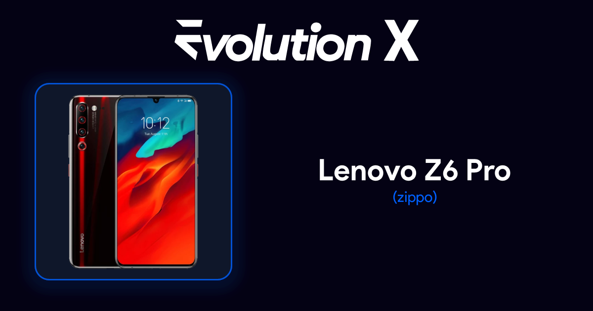 Get Evolution X for Lenovo Z6 Pro (zippo)